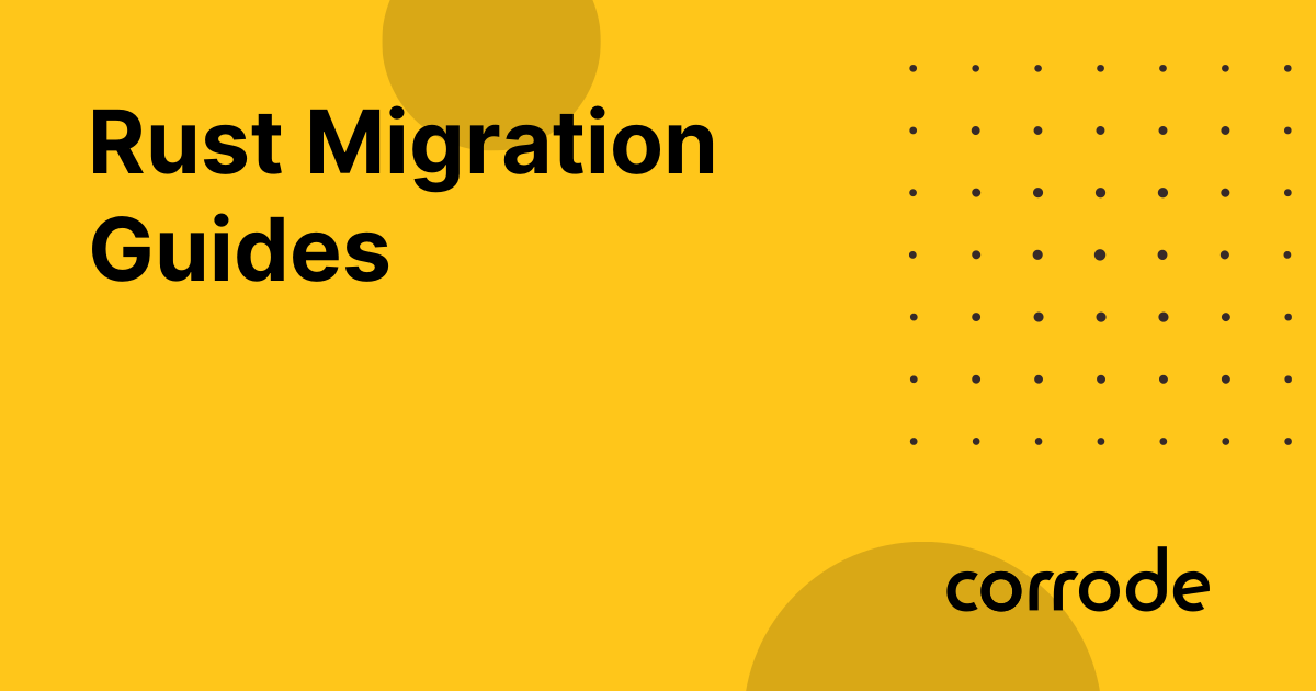 Rust Migration Guides | corrode Rust Consulting
